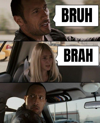 The Rock Driving Meme — BRUH – BRAH — Meme – Sound Effect Video ...